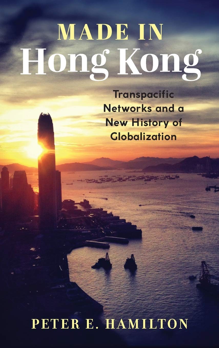 A Crucible of Modern Global Capitalism–A Review of “Made in Hong Kong ...